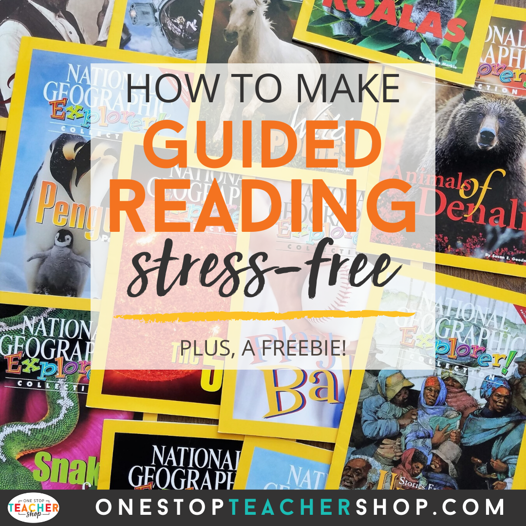 How to Make Guided Reading Stress-Free - One Stop Teacher Shop