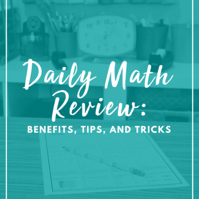 Daily Math Review: Benefits, Tips, & Tricks | One Stop Teacher Shop