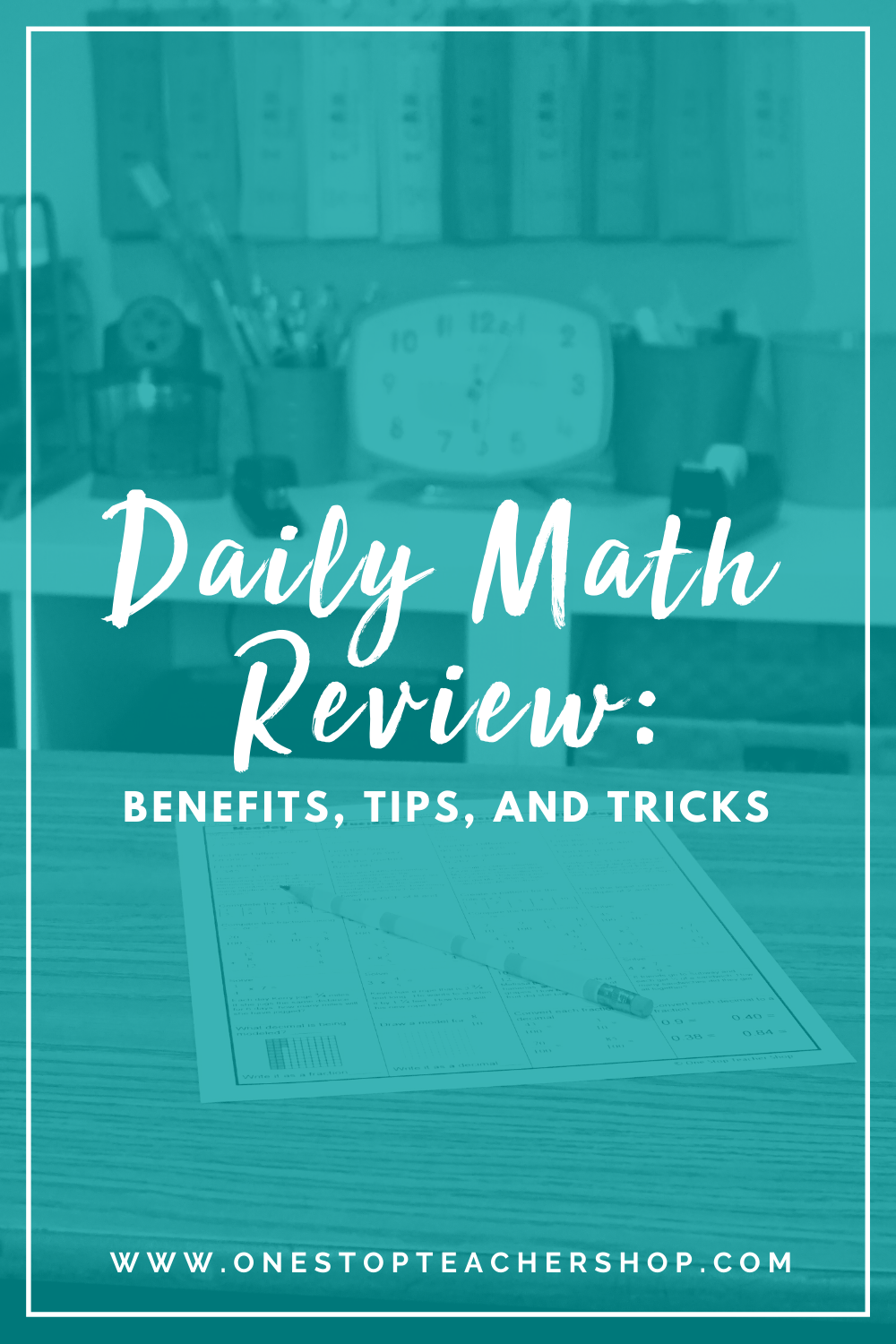 Daily Math Review: Benefits, Tips, & Tricks | One Stop Teacher Shop