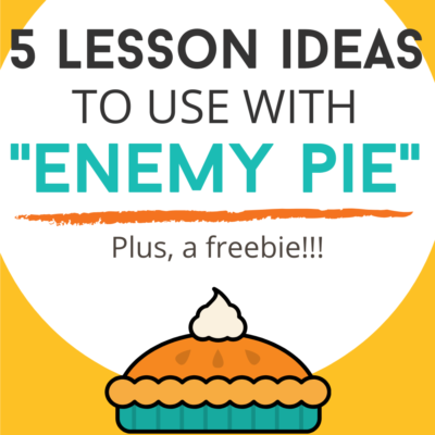 5 Reading & Writing Lesson Ideas for Enemy Pie | One Stop Teacher Shop