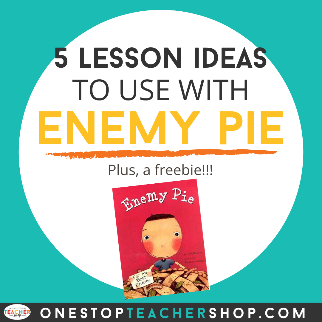 5 Reading & Writing Lesson Ideas for Enemy Pie - One Stop Teacher Shop