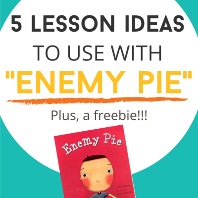 5 Reading & Writing Lesson Ideas for Enemy Pie | One Stop Teacher Shop