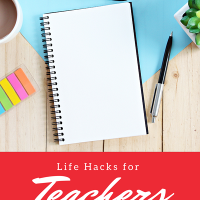 Life Hacks for Teachers | One Stop Teacher Shop