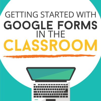 Getting Started with Google Forms in the Classroom | One Stop Teacher Shop