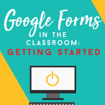 Getting Started with Google Forms in the Classroom | One Stop Teacher Shop