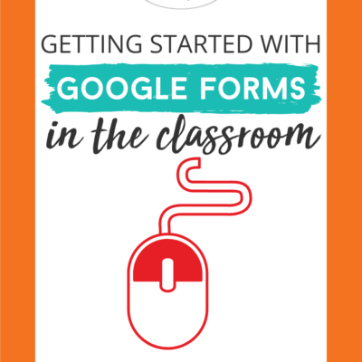 Getting Started with Google Forms in the Classroom | One Stop Teacher Shop