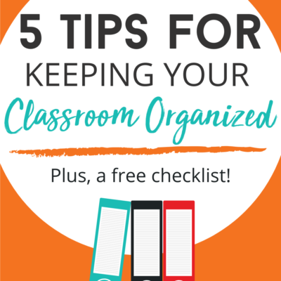 Top Tips for Better Classroom Organization | One Stop Teacher Shop